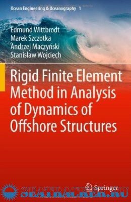 Rigid Finite Element Method in Analysis of Dynamics of Offshore Structures - Wittbrodt E. [2013 ...