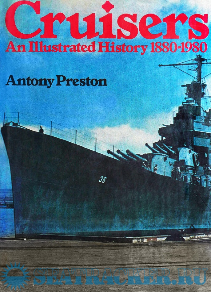 Cruisers: An Illustrated History 1880-1980 - Anthony Preston [1980, PDF] › Marine Tracker