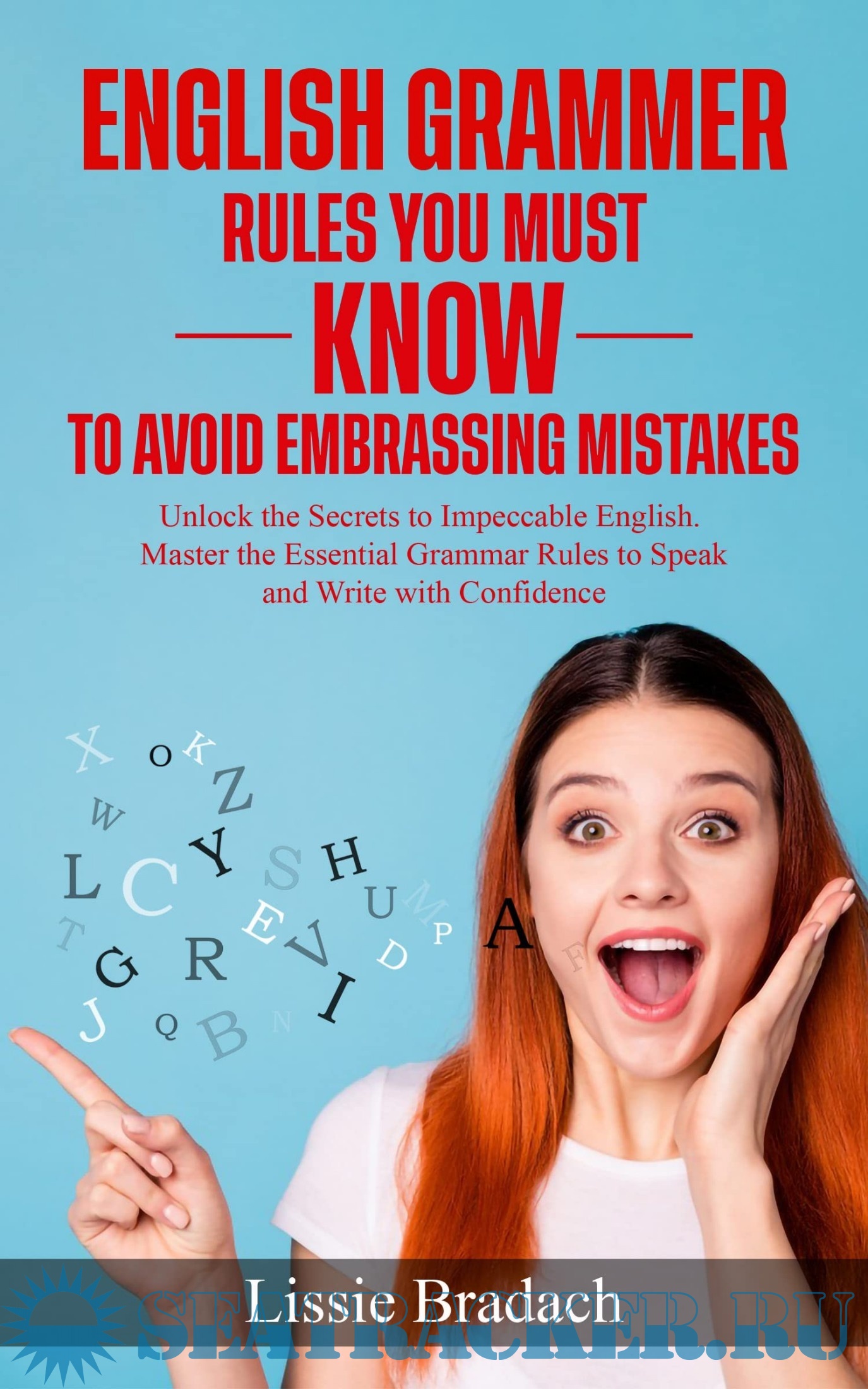 English Grammer: Rules You Must Know to Avoid Embarrassing Mistakes - Lessie Bradach [2023, PDF ...