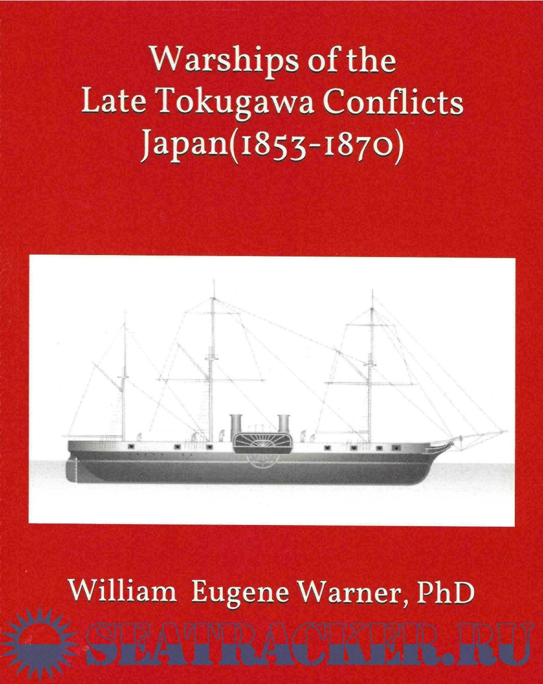 Warships of the Late Tokugawa Conflicts: Japan (1853-1870) - Warner W.E. [2019, PDF] › Marine ...