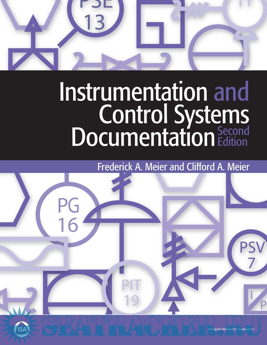 Instrumentation and Control Systems Documentation - Frederick A. Meier, Clifford A. Meier [2011 ...