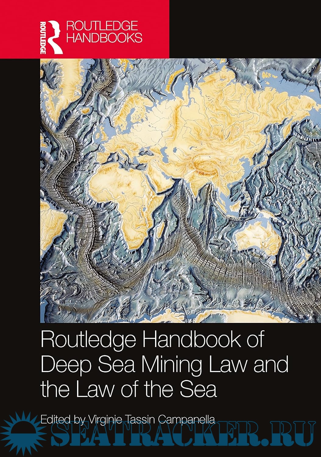 Routledge Handbook of Seabed Mining and the Law of the Sea - Virginie Campanella (Editor) [2024 ...