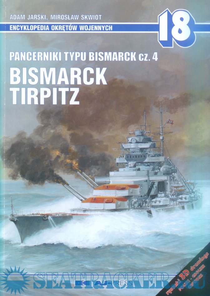 AJ-Press - - Pancerniki typu Bismarck cz.4 Bismarck, Tirpitz - Adam Jarski, Mirosław Skwiot ...