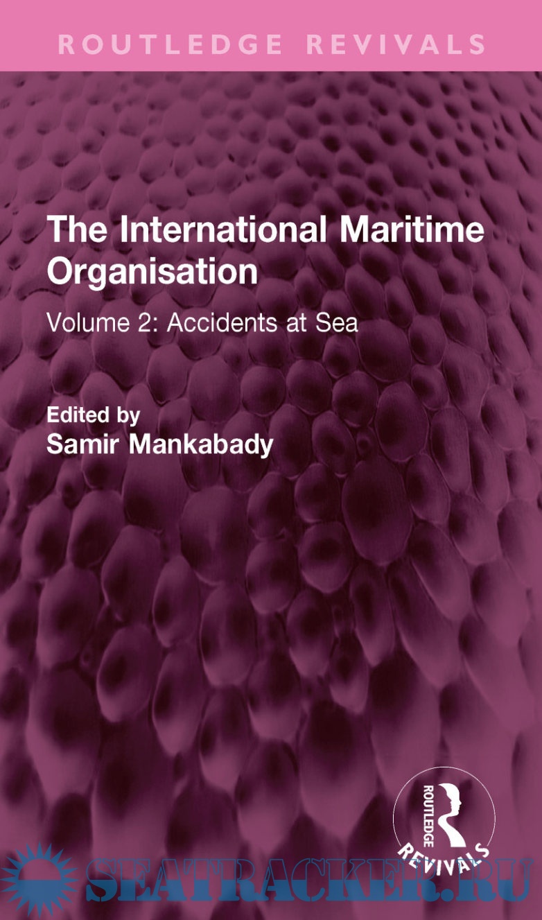 The International Maritime Organisation - Volume 2 - Accidents at Sea (Routledge Revivals ...