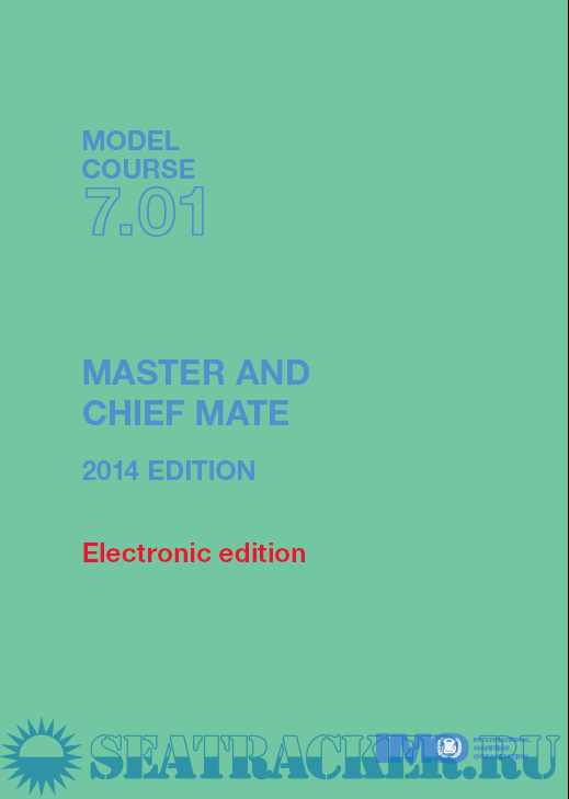 IMO - Model course 7.01 - Master and Chief Mate - 2014 edition - IMO ...