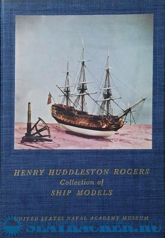 Henry Huddleston Rogers Collection of Ship Models - Naval Institute ...