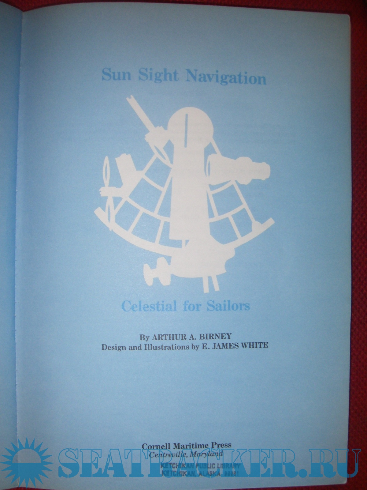 Sun sight navigation: Celestial for sailors - Arthur A. Birney [1984 ...