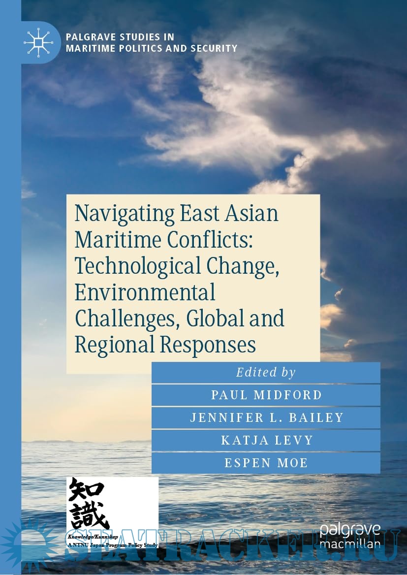 Navigating East Asian Maritime Conflicts: Technological Change ...