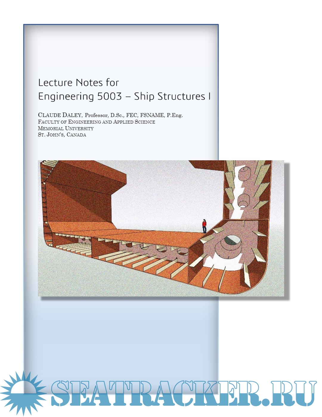 E5003 – Ship Structures I - Claude Daley, Professor, D.Sc., FEC, Fsname ...