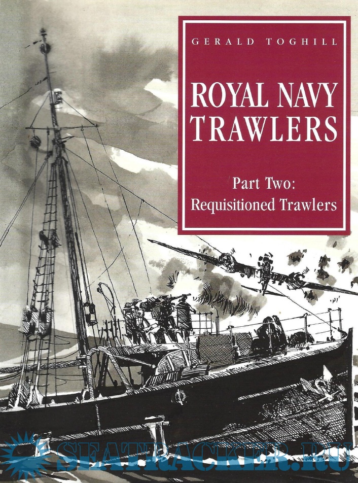 Royal Navy Trawlers Part 2: Requisitioned Vessels - Toghill Gerald ...
