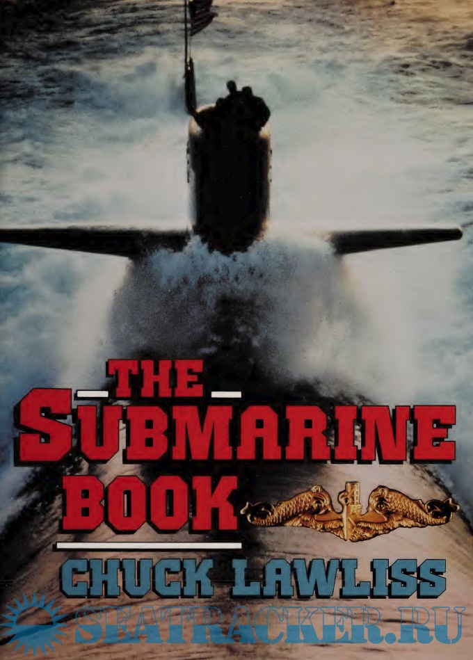 The Submarine Book: A Portrait of Nuclear Submarines and the Men Who ...