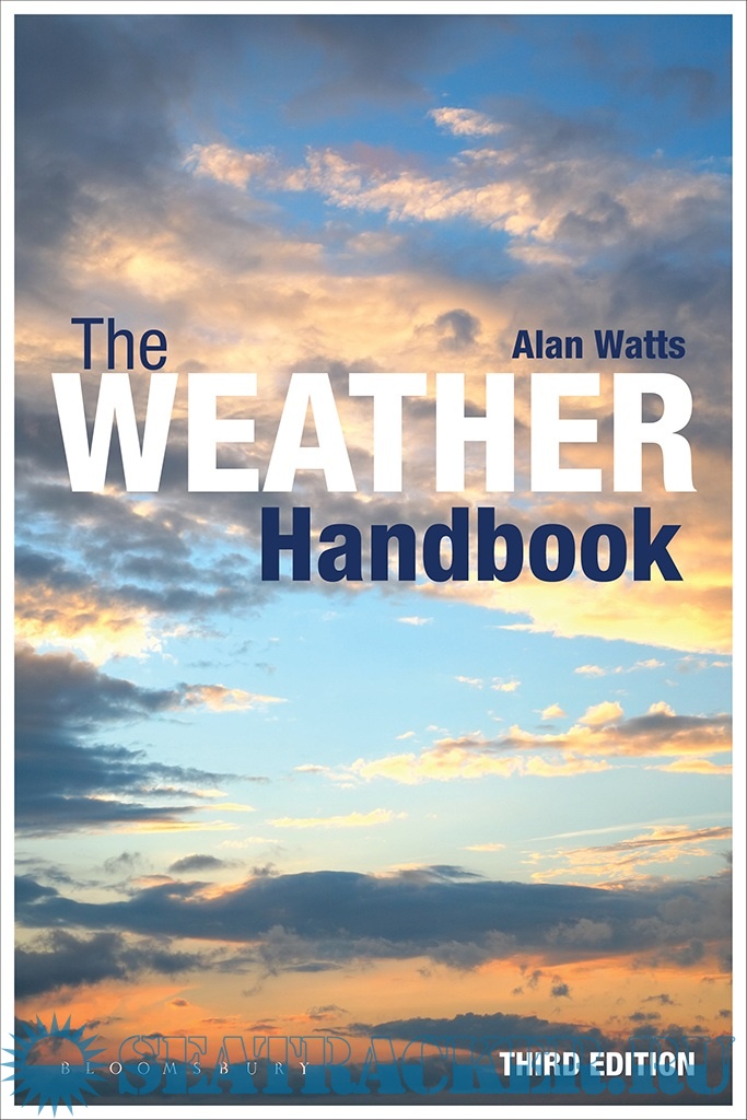 The Weather Handbook: The Essential Guide to How Weather Is Formed and ...
