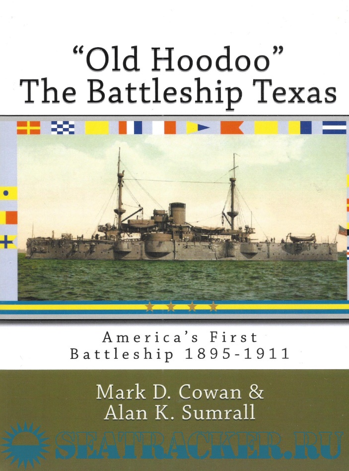 "Old Hoodoo" The Battleship Texas: America's First Battleship 1895-1911 ...