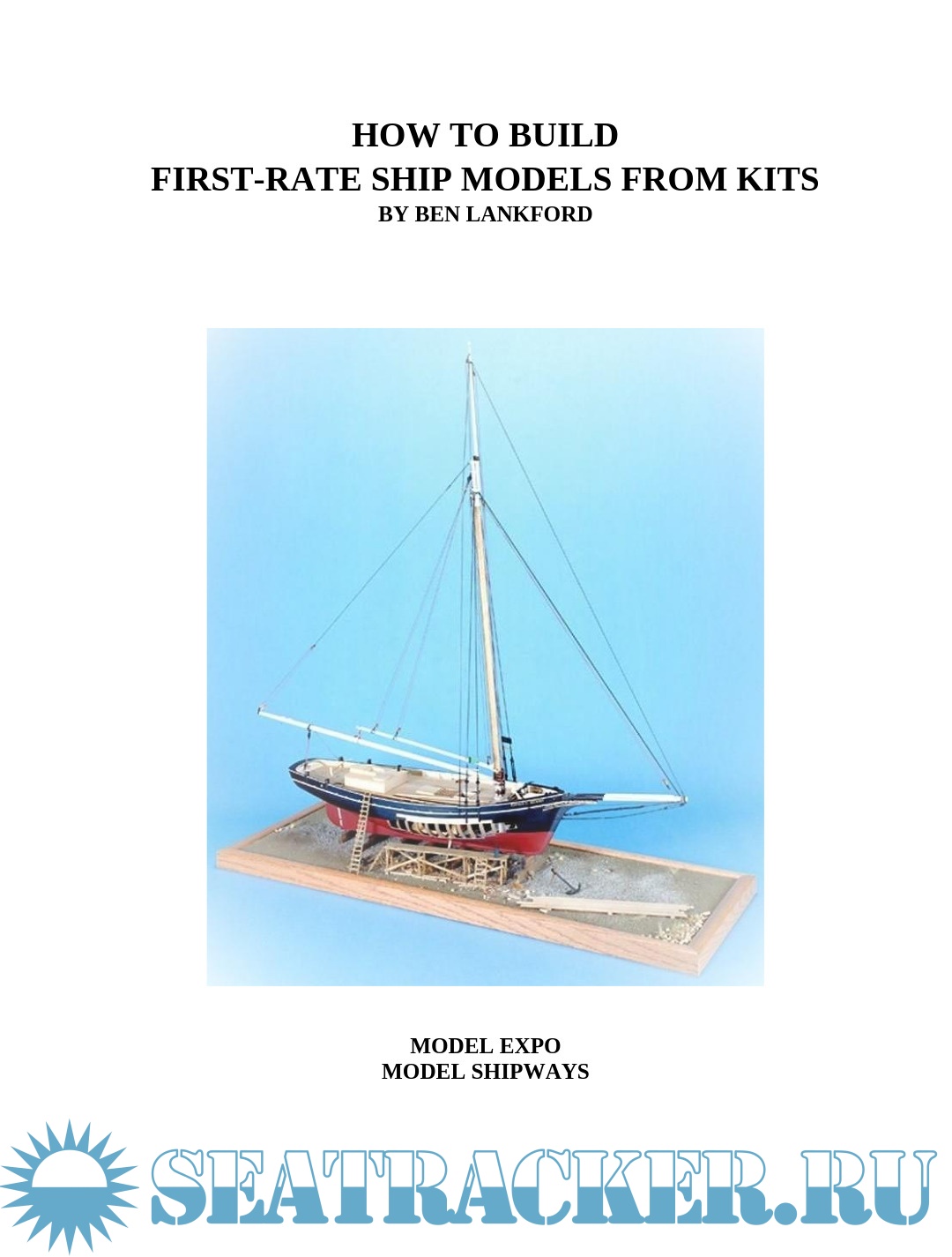 How to build first-rate ship models from kits - Lankford B. [1999, PDF ...