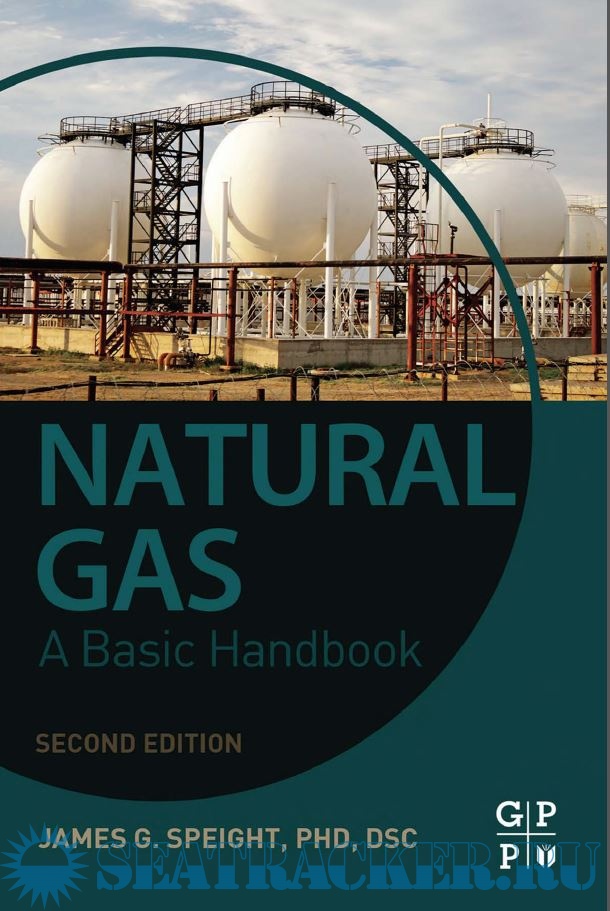 Natural Gas - A Basic Handbook - James G. Speight [2018, PDF] › Marine ...