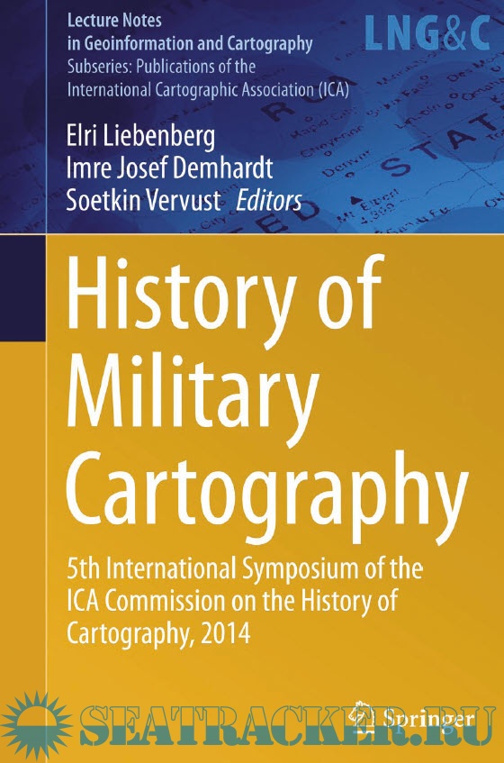 History of Military Cartography: 5th International Symposium of the ICA ...