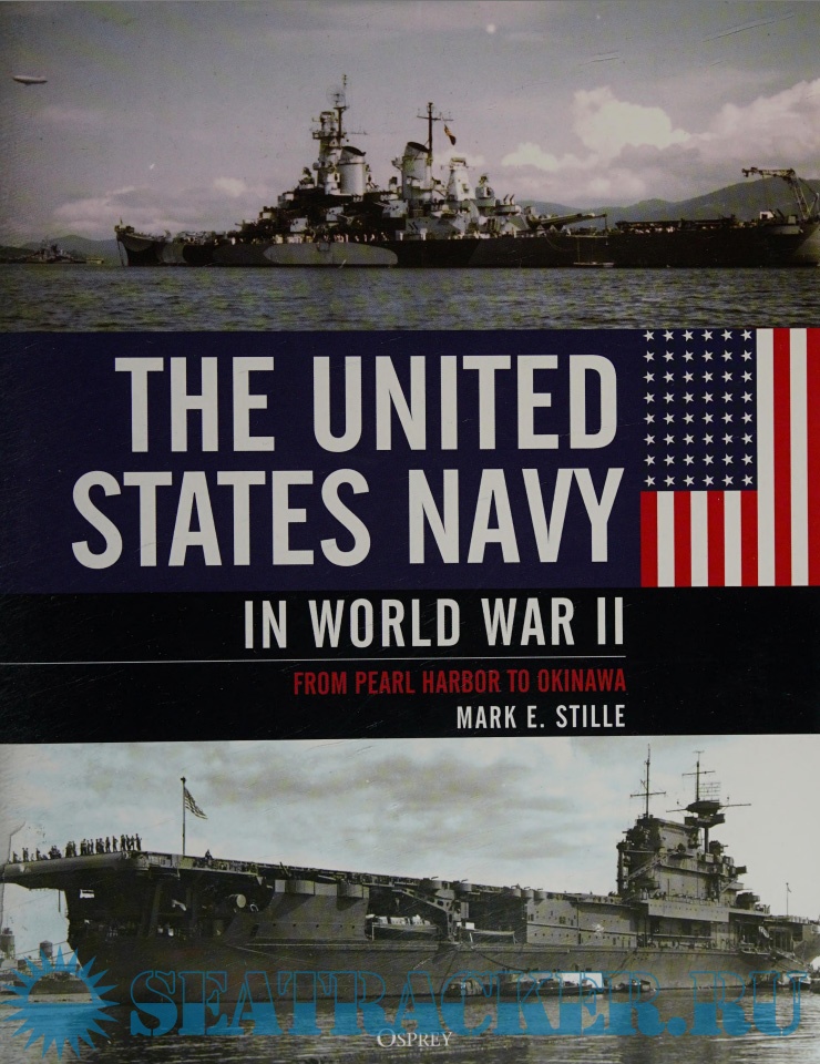 The United States Navy in World War II: From Pearl Harbor to Okinawa ...