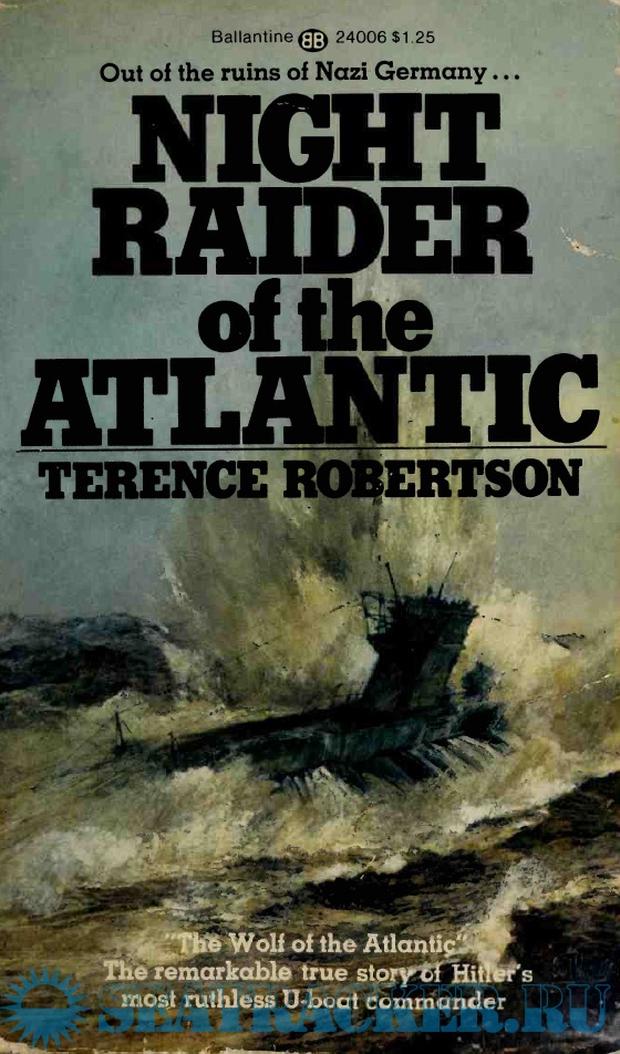 Night Raider of the Atlantic - Terence Robertson [1974, PDF] › Marine ...