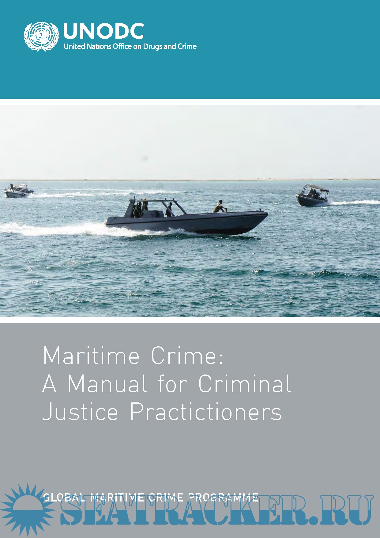 Maritime Crime: A Manual for Criminal Justice Practictioners - UNITED ...