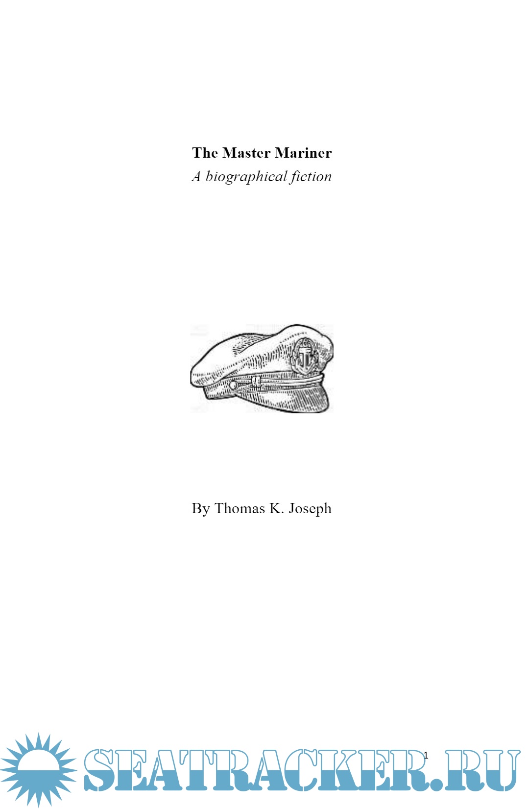 The Master Mariner: A Biographical Fiction - Thomas K. Joseph [20xx ...