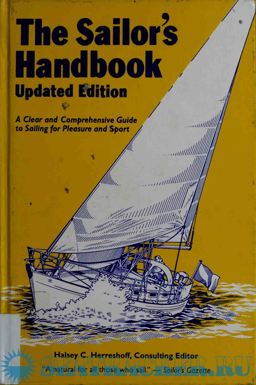 The Sailor's Handbook - a Clear and Comprehensive Guide to Sailing for ...