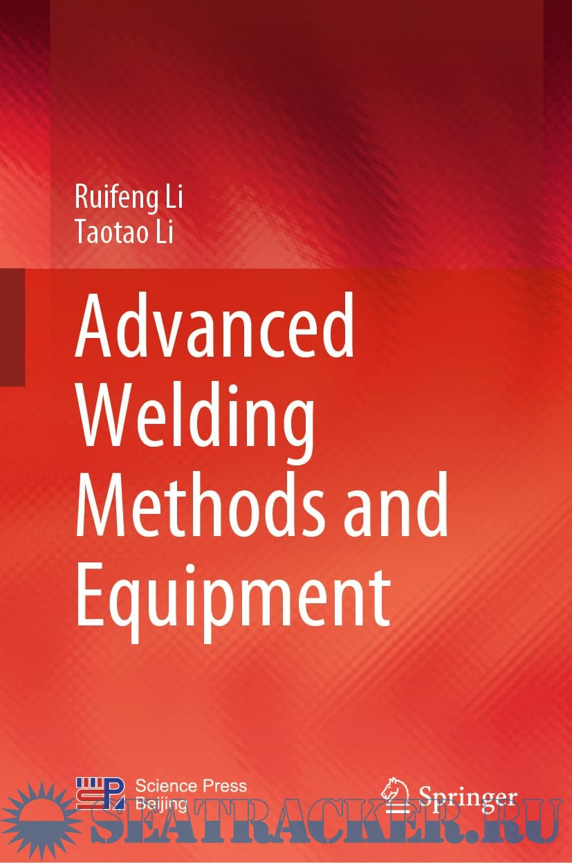 Advanced Welding Methods and Equipment - Ruifeng Li, Taotao Li [2024 ...
