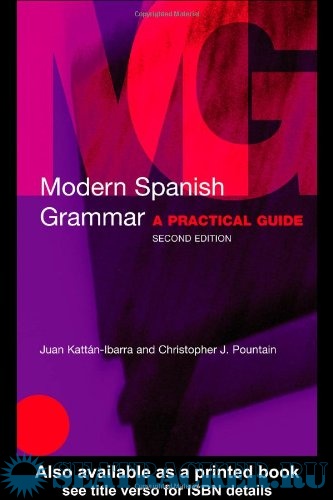 Modern Spanish Grammar - Juan Kattan-Ibarra, Christopher Pountain [2003 ...
