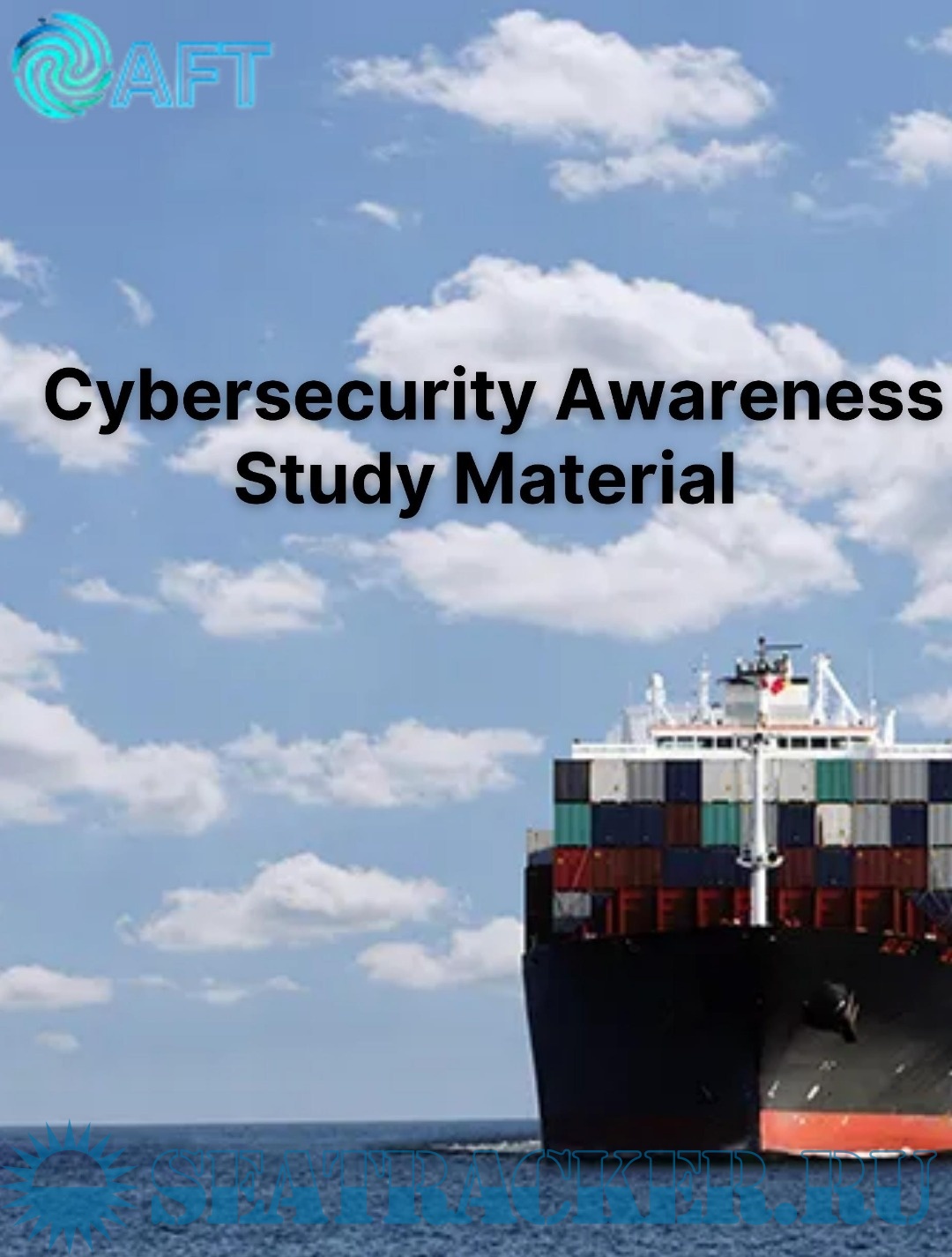 Cybersecurity Awareness Study Material - AFT [2025, PDF] › Marine Tracker