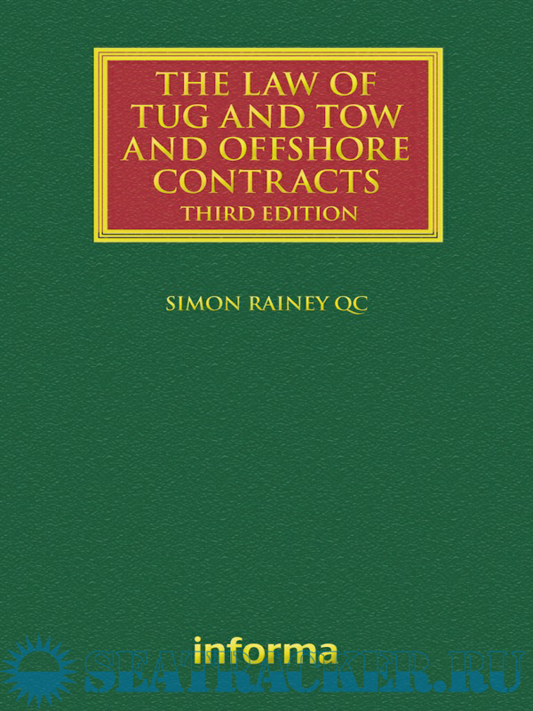 The Law of Tug and Tow and Offshore Contracts - Simon Rainey [2011, PDF ...