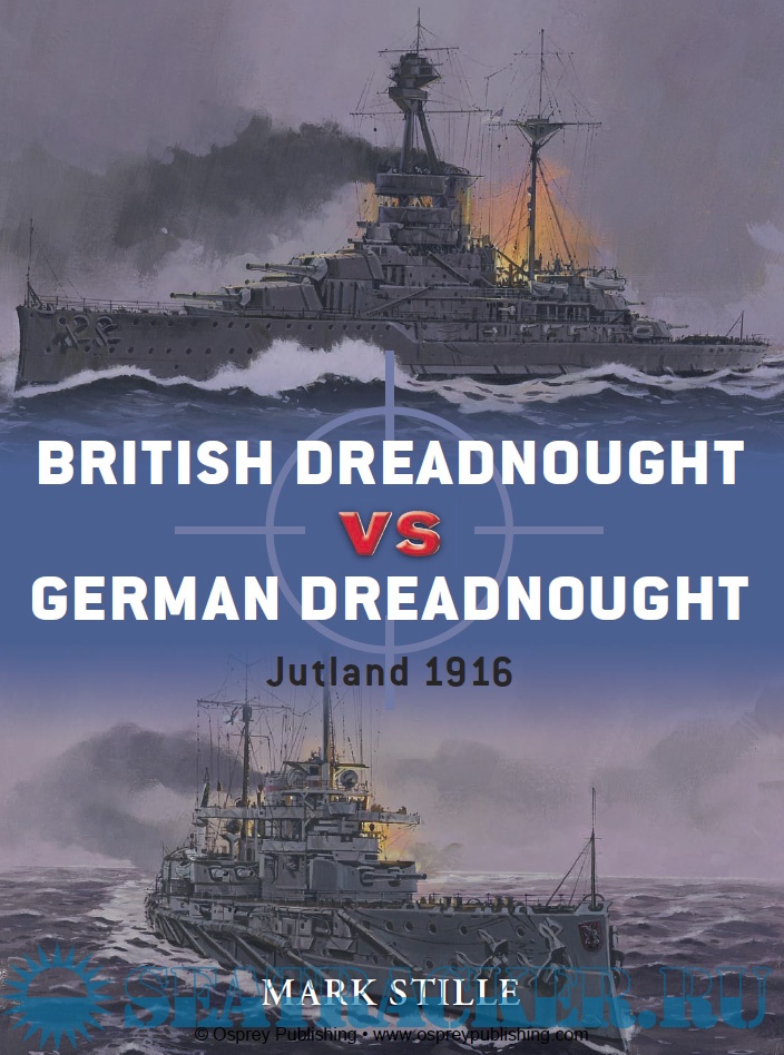 British Dreadnought vs German Dreadnought: Jutland 1916 - Mark Stille ...